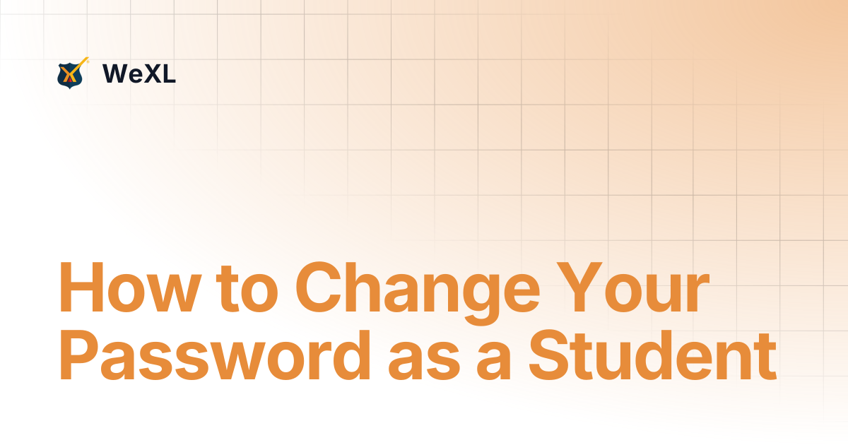 How to Change Your Password as a Student | WeXL