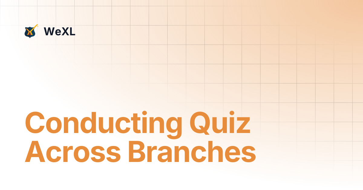 Conducting Quiz Across Branches | WeXL