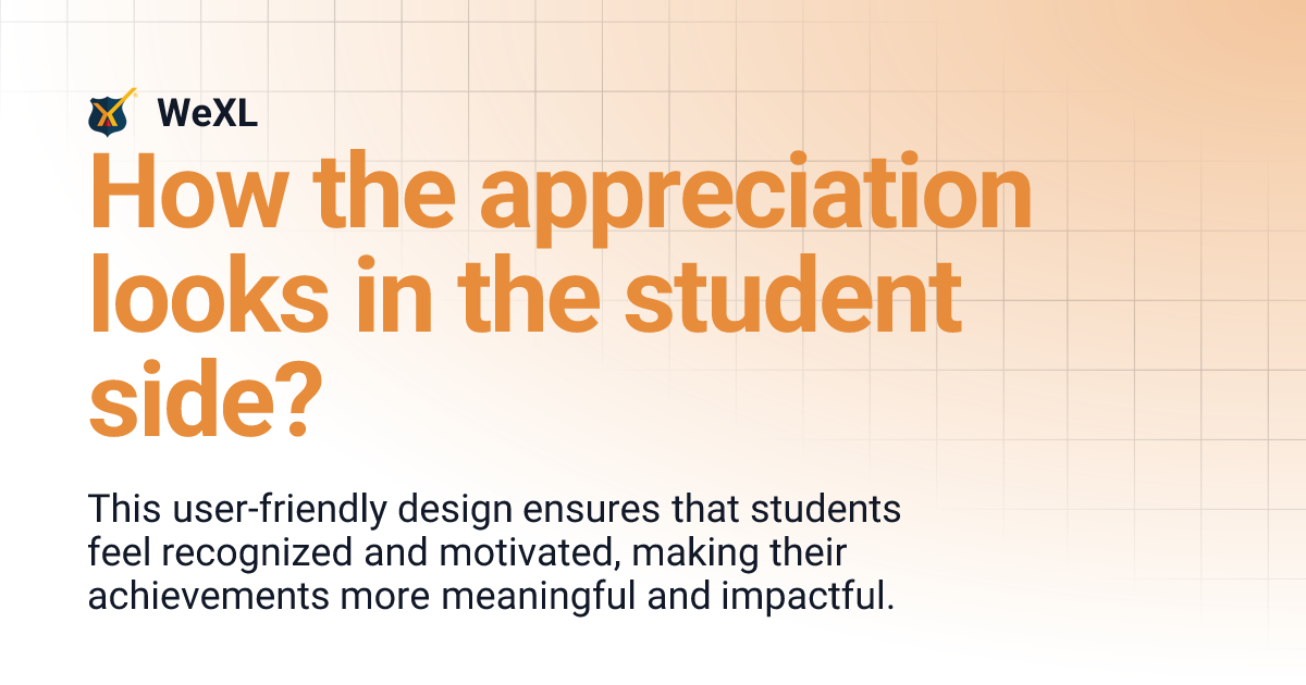 How the appreciation looks in the student side? | WeXL