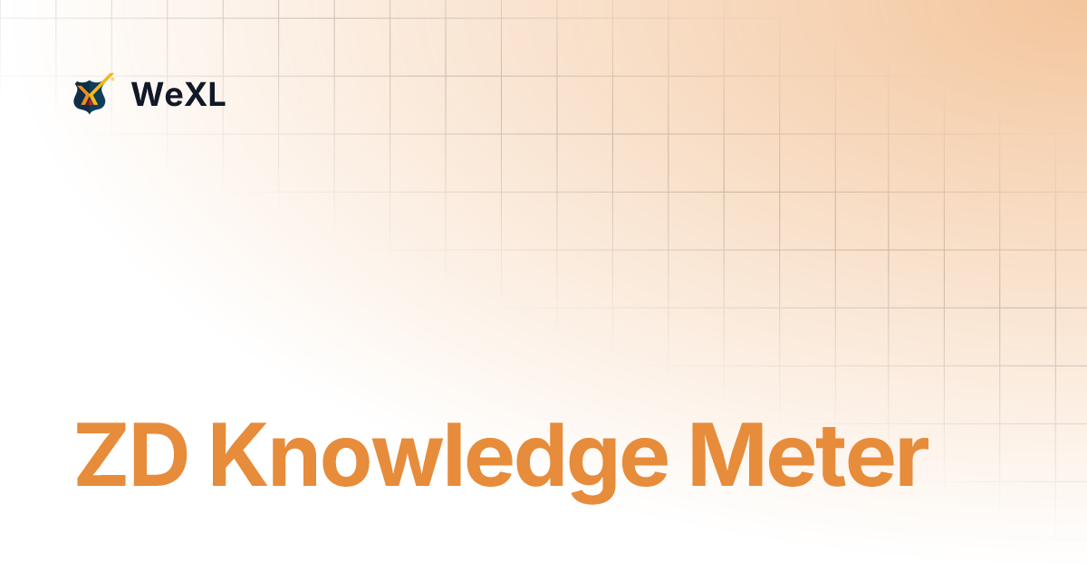ZD Knowledge Meter | WeXL