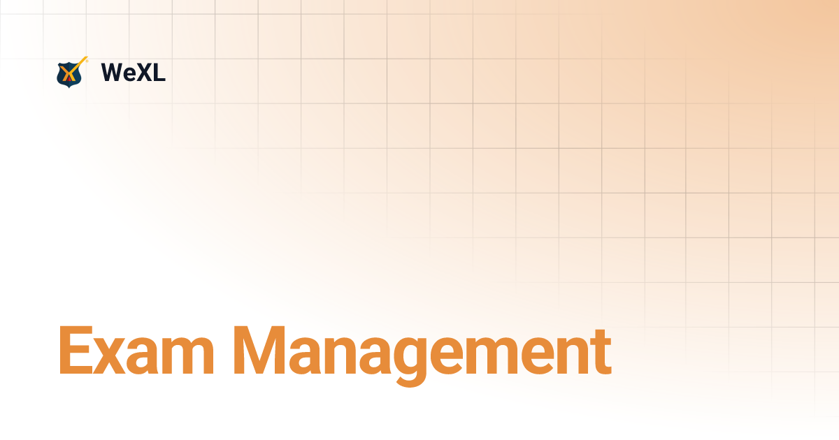 Exam Management | WeXL