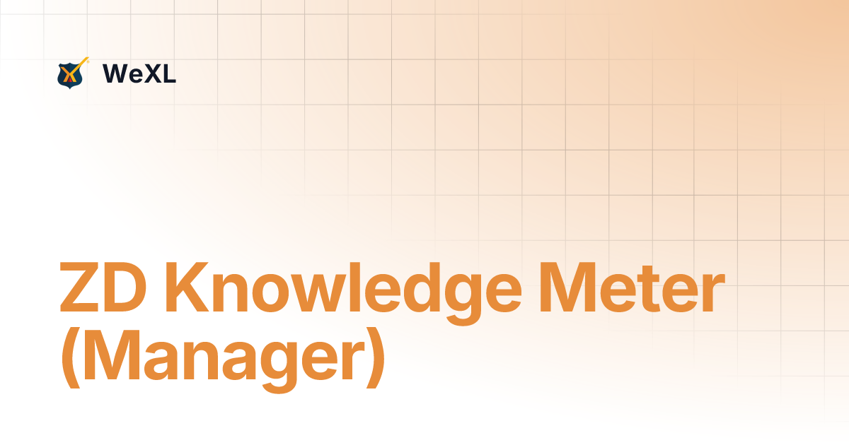 ZD Knowledge Meter (Manager) | WeXL