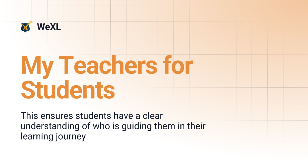 My Teachers for Students | WeXL