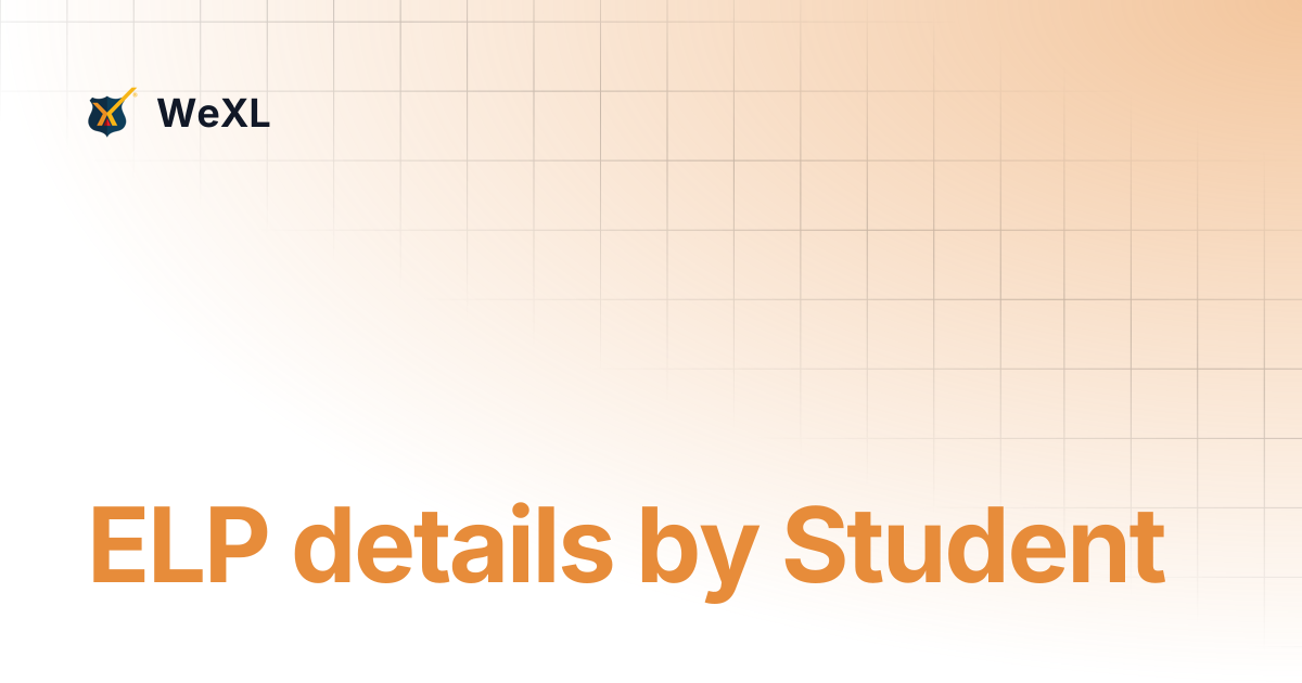 ELP details by Student | WeXL