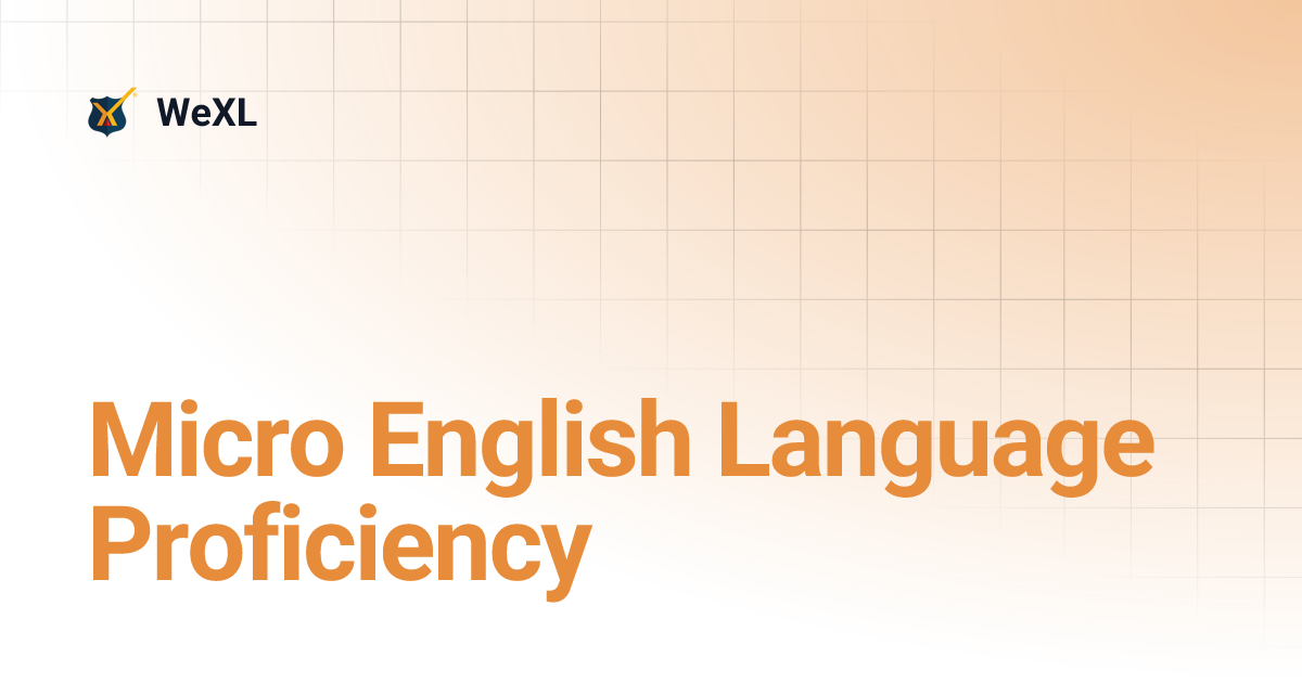Micro English Language Proficiency | WeXL