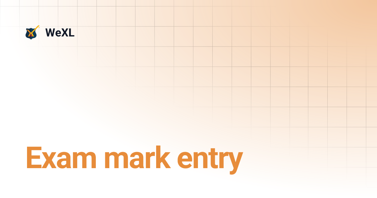 Exam mark entry | WeXL