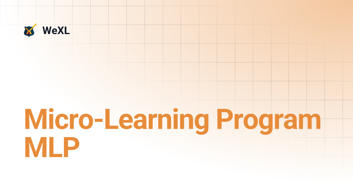 Micro-Learning Program MLP | WeXL