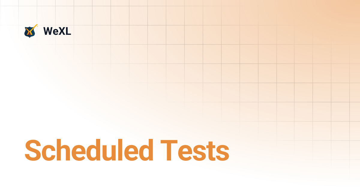Scheduled Tests | WeXL