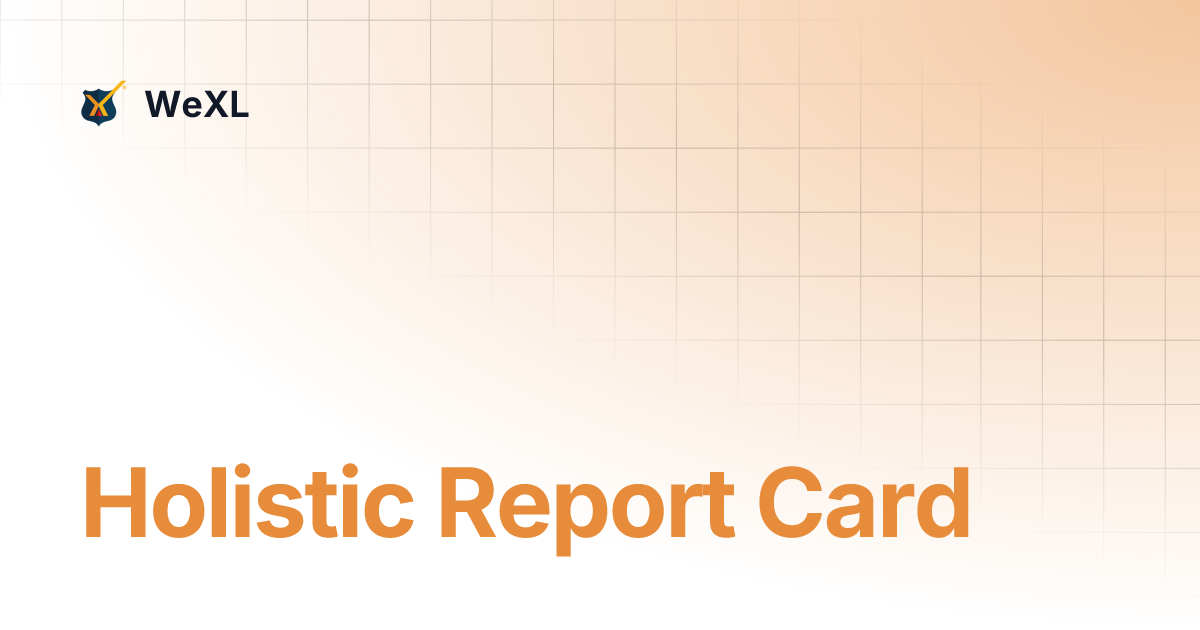 Holistic Report Card | WeXL