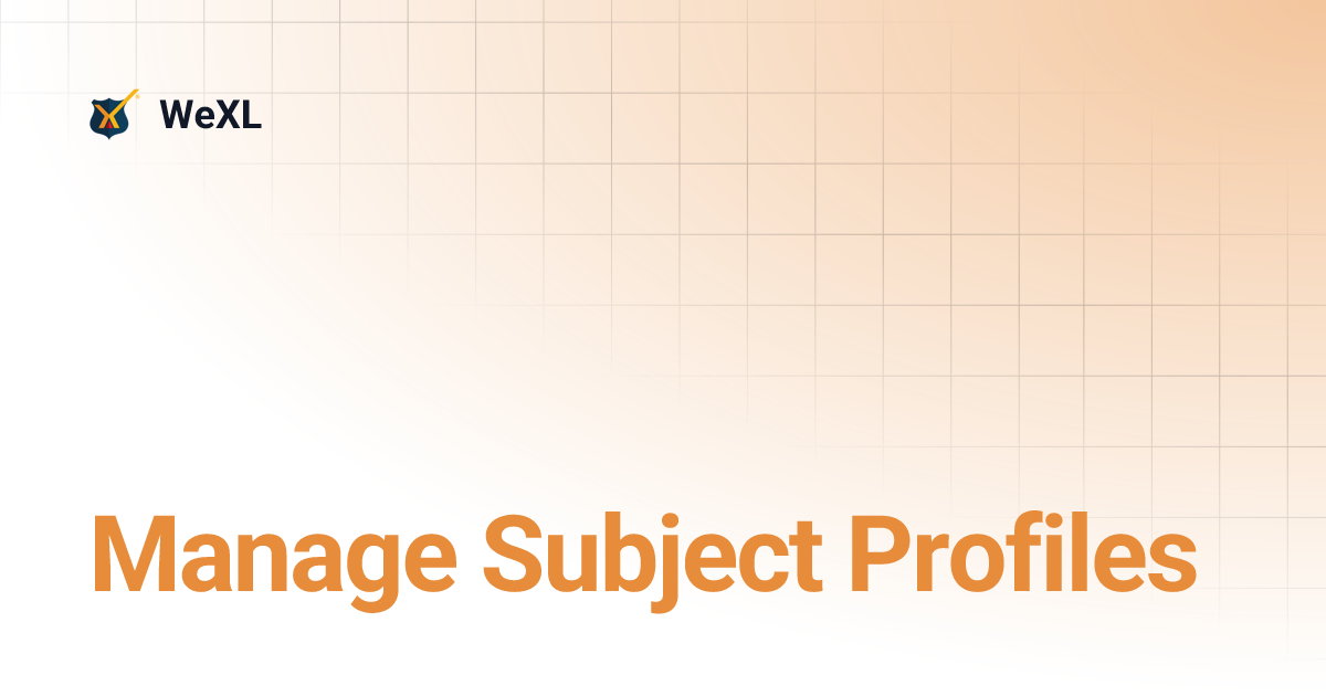 Manage Subject Profiles | WeXL