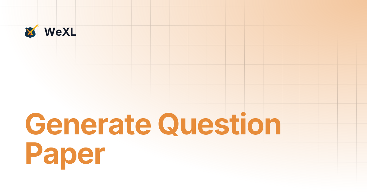 Generate Question Paper | WeXL