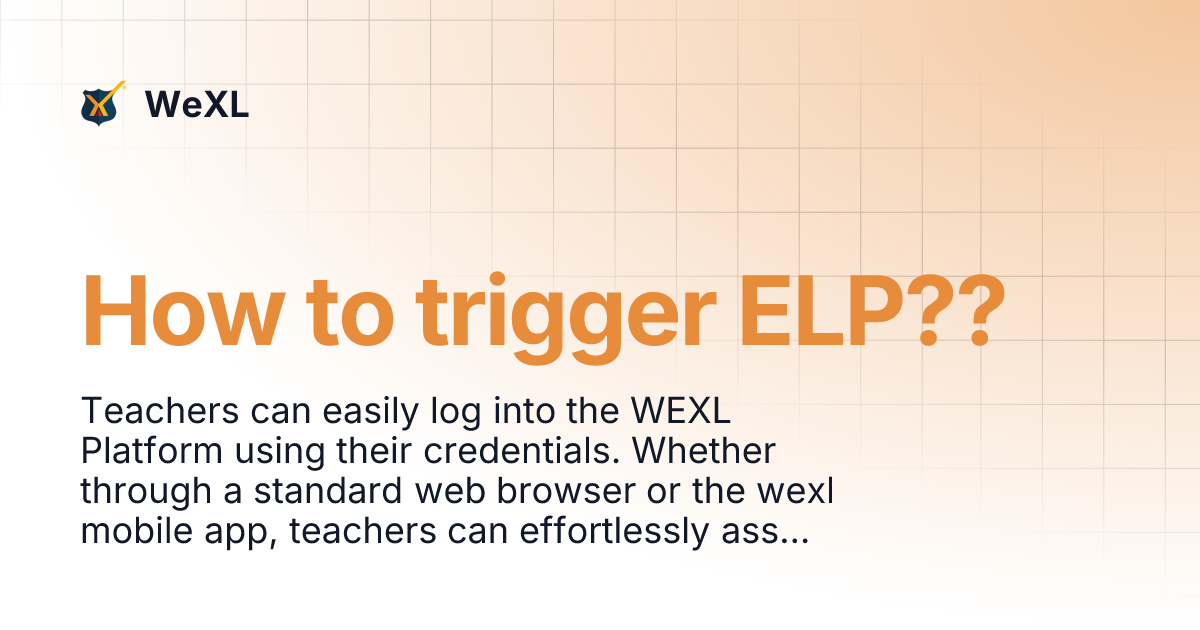 How to trigger ELP?? | WeXL