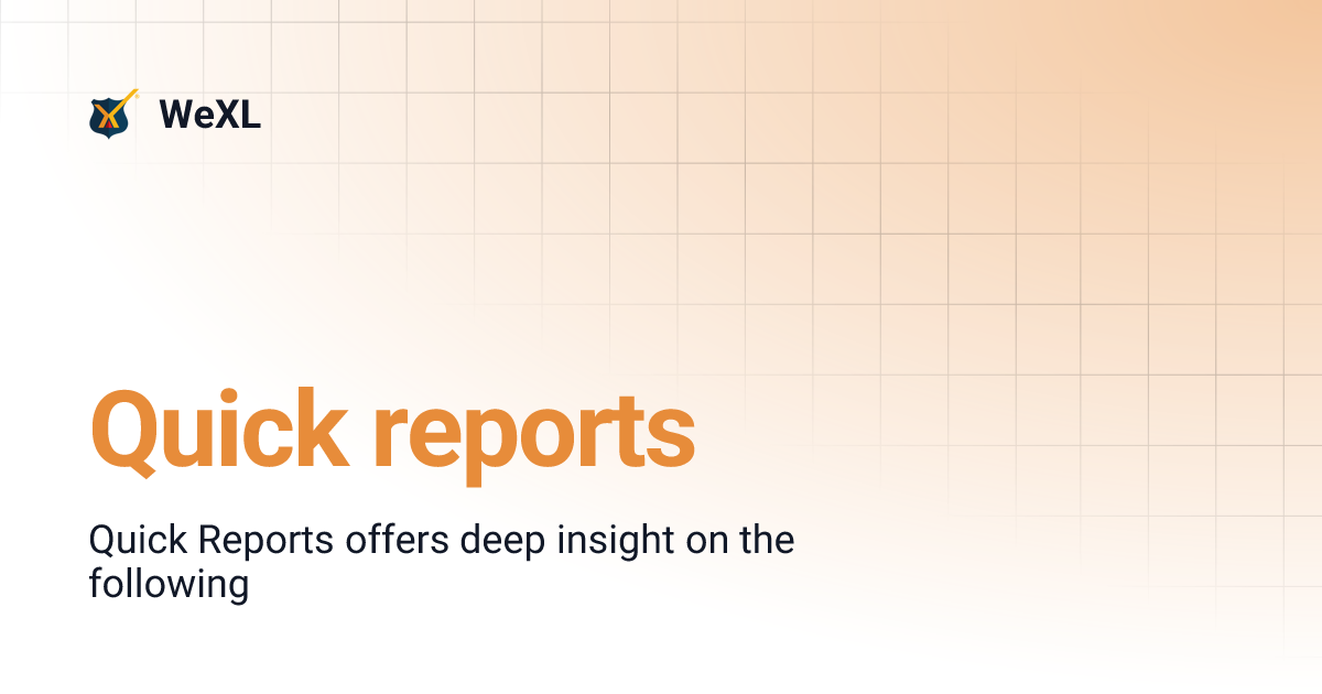 Quick reports | WeXL